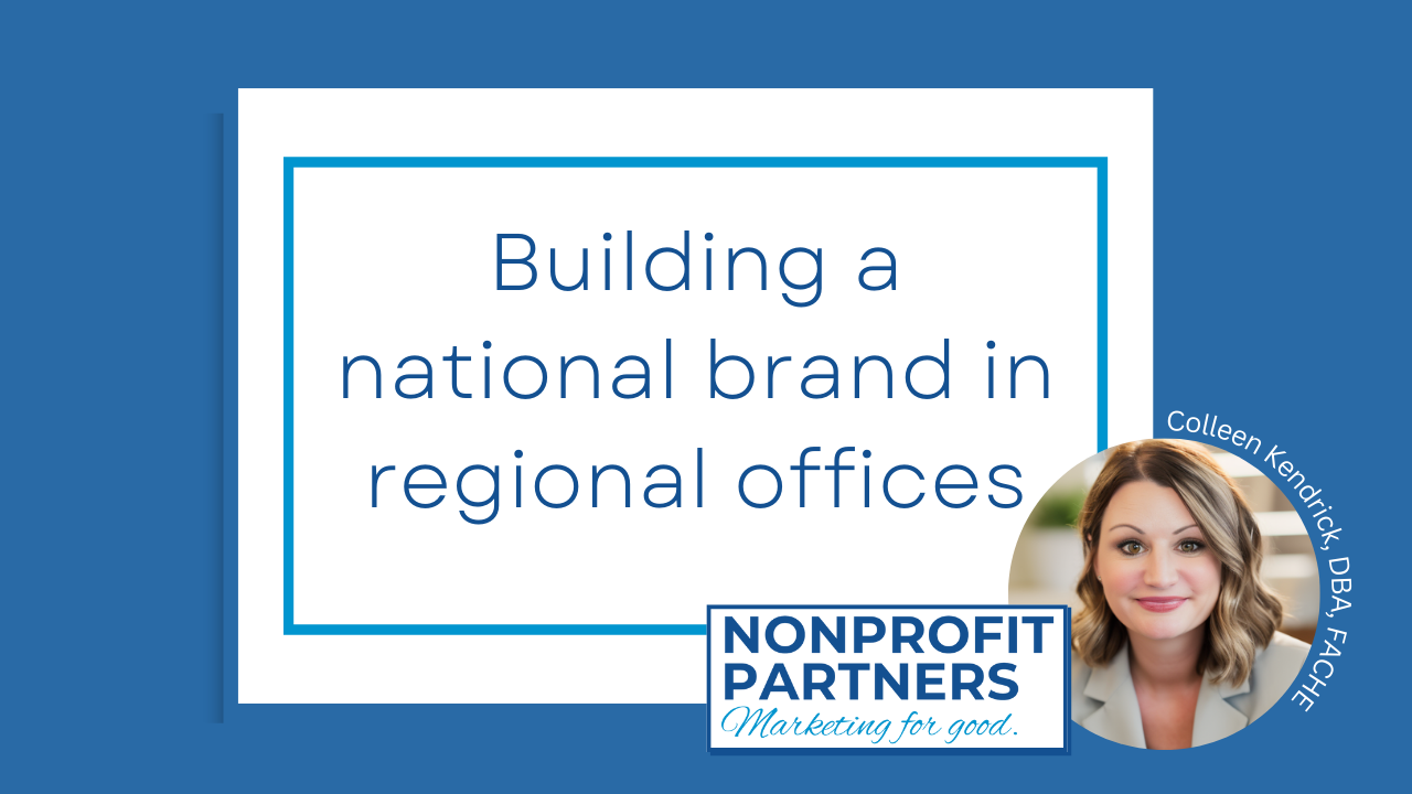 Building a national brand in regional offices – Nonprofit Partners
